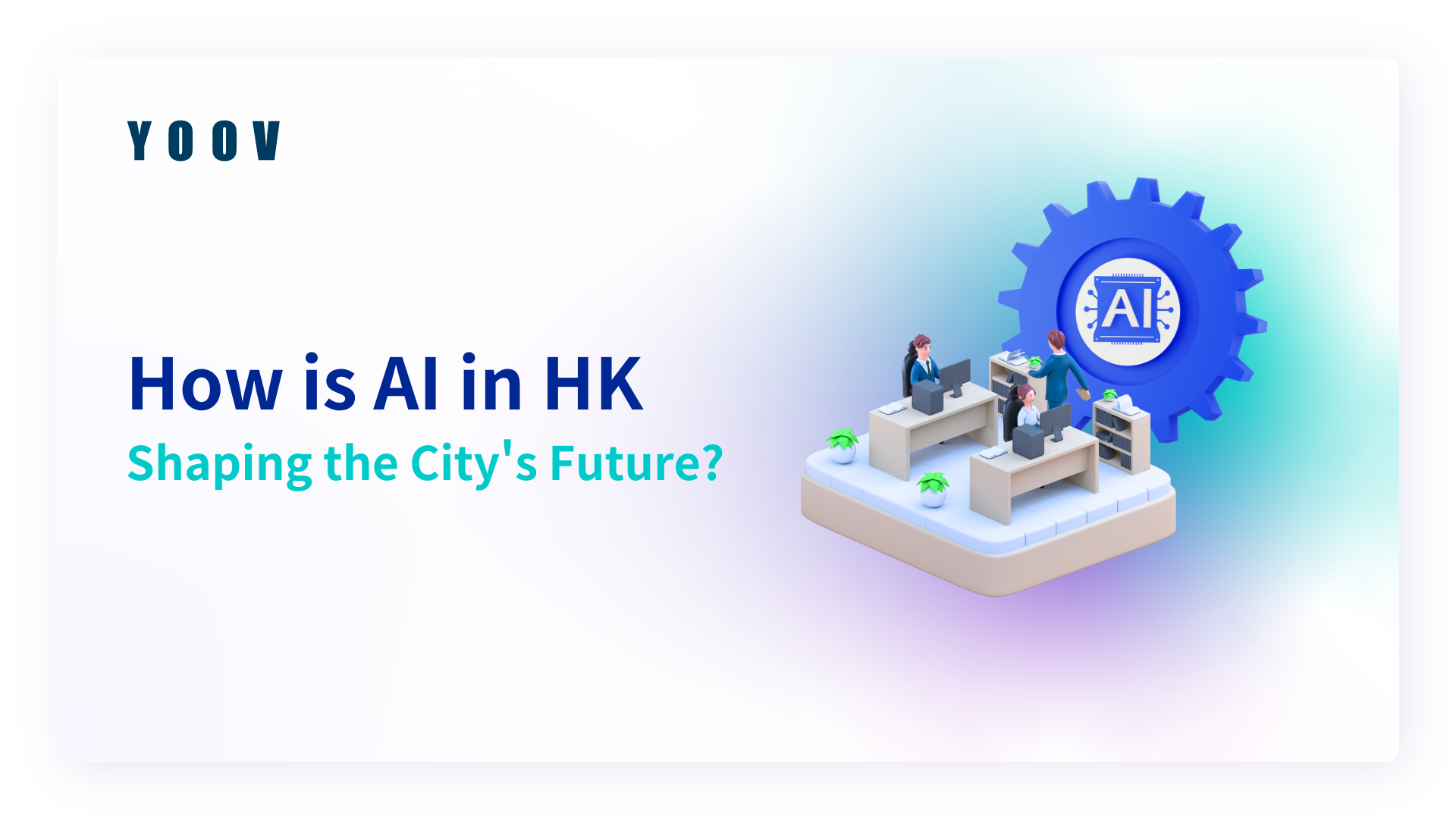 How is AI in HK Shaping the City’s Future? - YOOV - Make IT. Happen