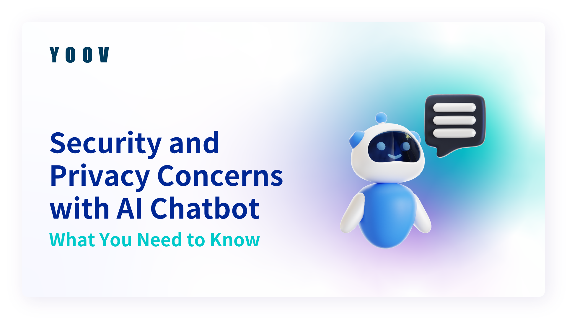 Security and Privacy Concerns with AI Chatbot: What You Need to Know - YOOV - Make IT. Happen
