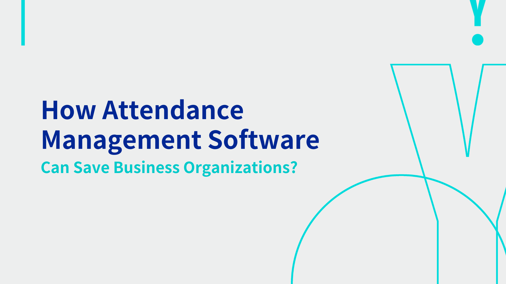 How Attendance Management Software Can Save Business Organizations ...